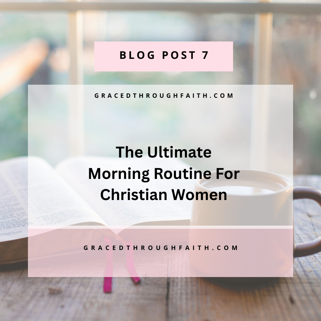 The Ultimate Morning Routine for Christian Women - Graced Through Faith