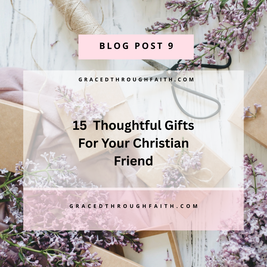 15 Thoughtful Gift Ideas For Your Christian Friend - Graced Through Faith