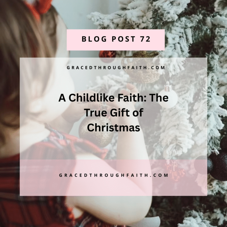 A Childlike Faith: The True Gift of Christmas - Graced Through Faith